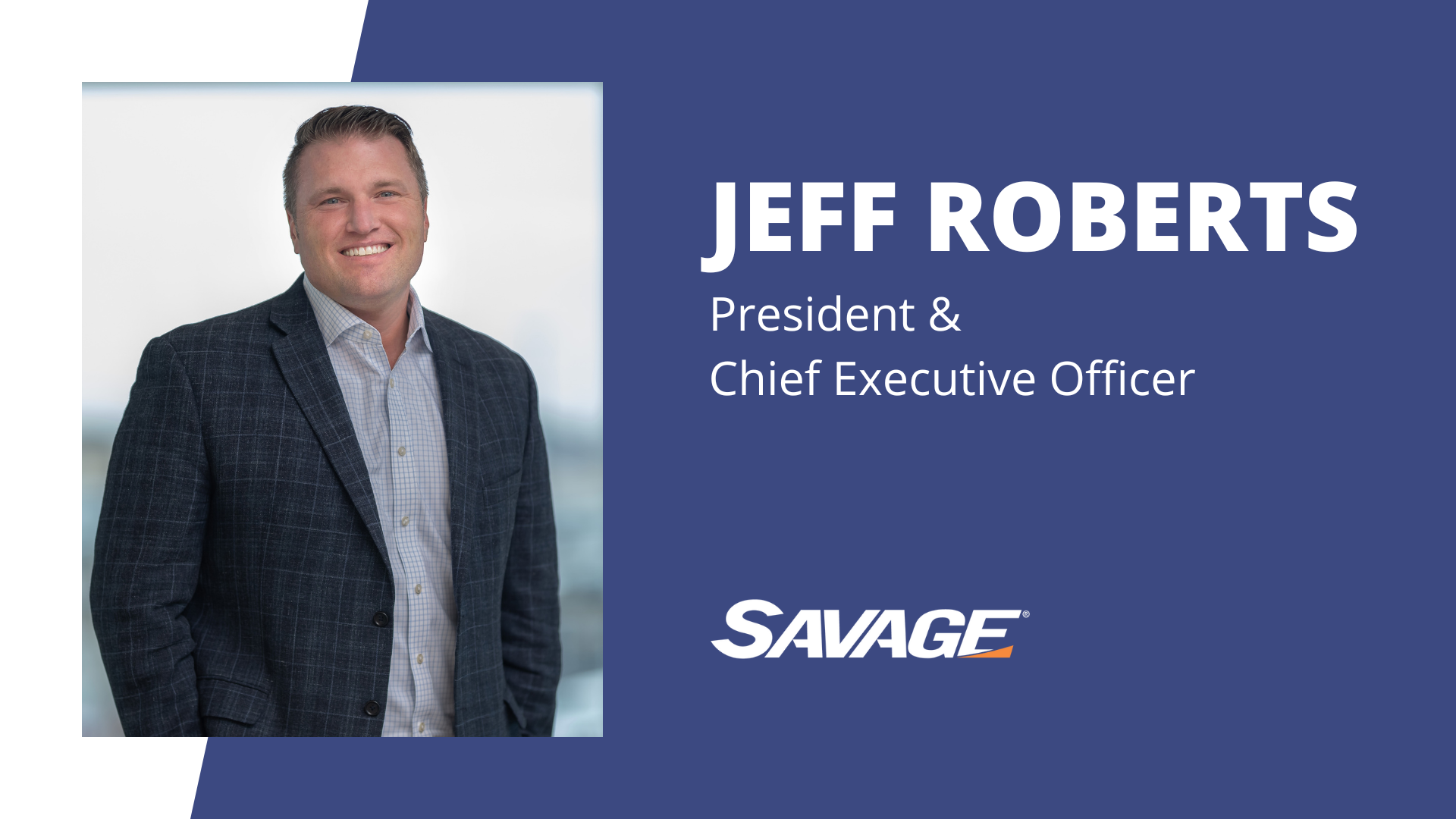 Jeff Roberts to Lead Savage as International Supply Chain Company’s 4th CEO in Nearly 80-Year ...